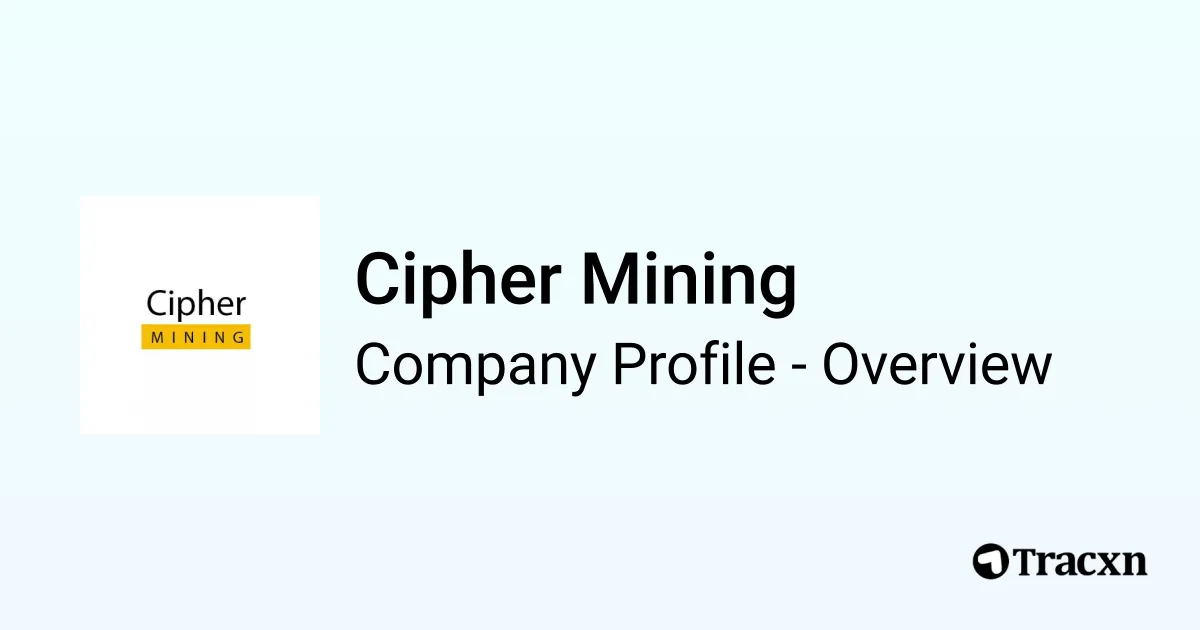 Cipher Mining - 2026 Company Profile, Team, Funding, Competitors ...