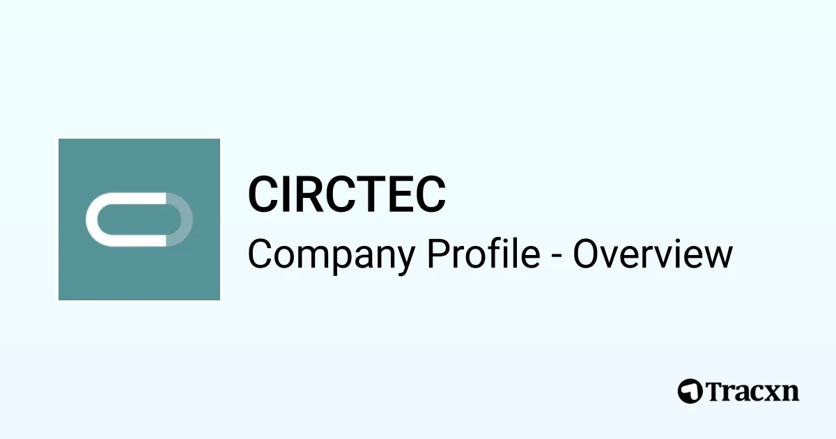 CIRCTEC - 2025 Company Profile, Team, Funding & Competitors - Tracxn