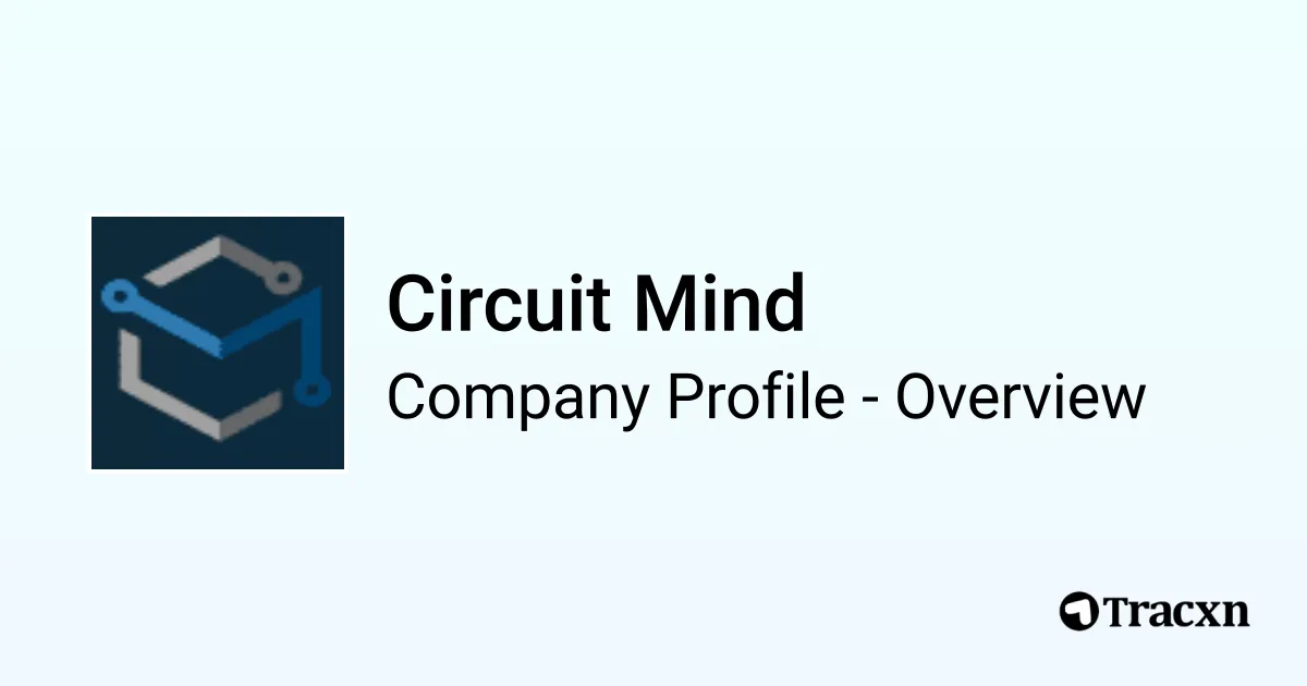 Circuit Mind - 2025 Company Profile, Team, Funding, Competitors ...
