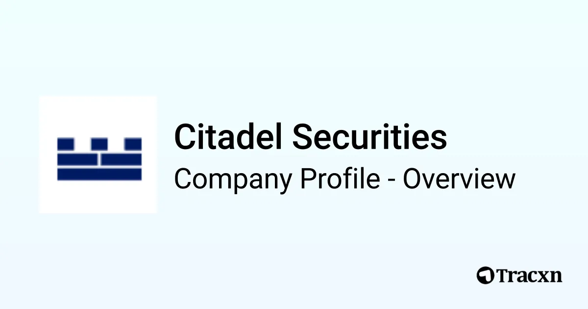 Citadel Securities - 2026 Company Profile, Team, Funding, Competitors ...