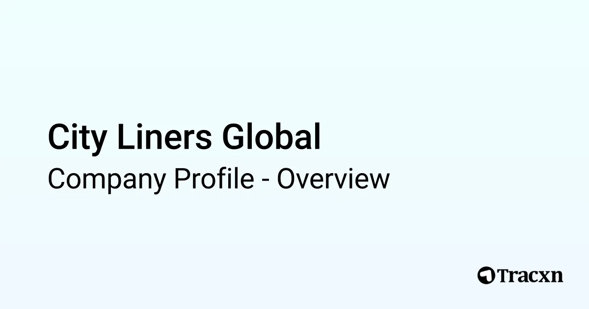 City Liners Global - 2025 Company Profile & Competitors - Tracxn