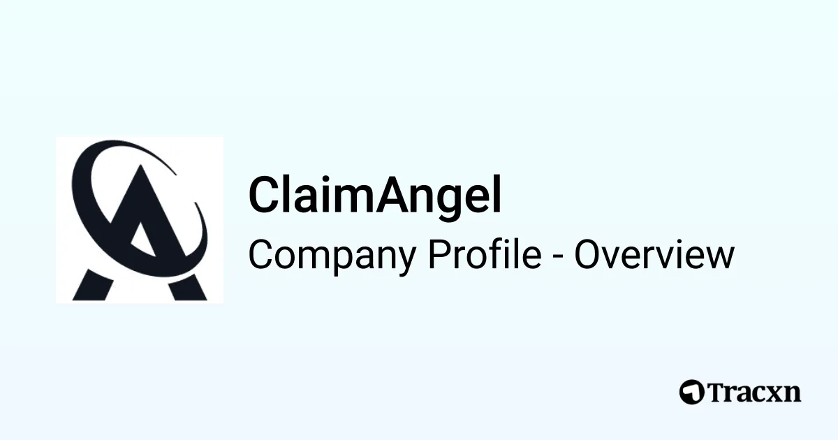 ClaimAngel - 2026 Company Profile, Team, Funding & Competitors - Tracxn