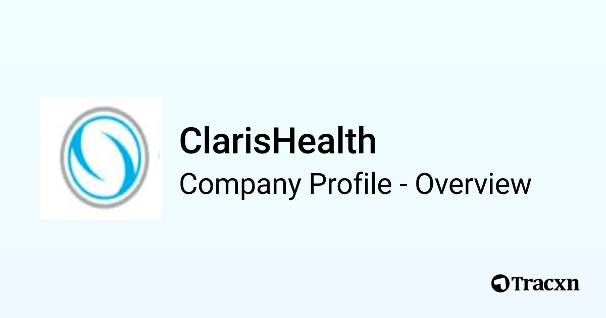 ClarisHealth - 2026 Company Profile, Funding & Competitors - Tracxn
