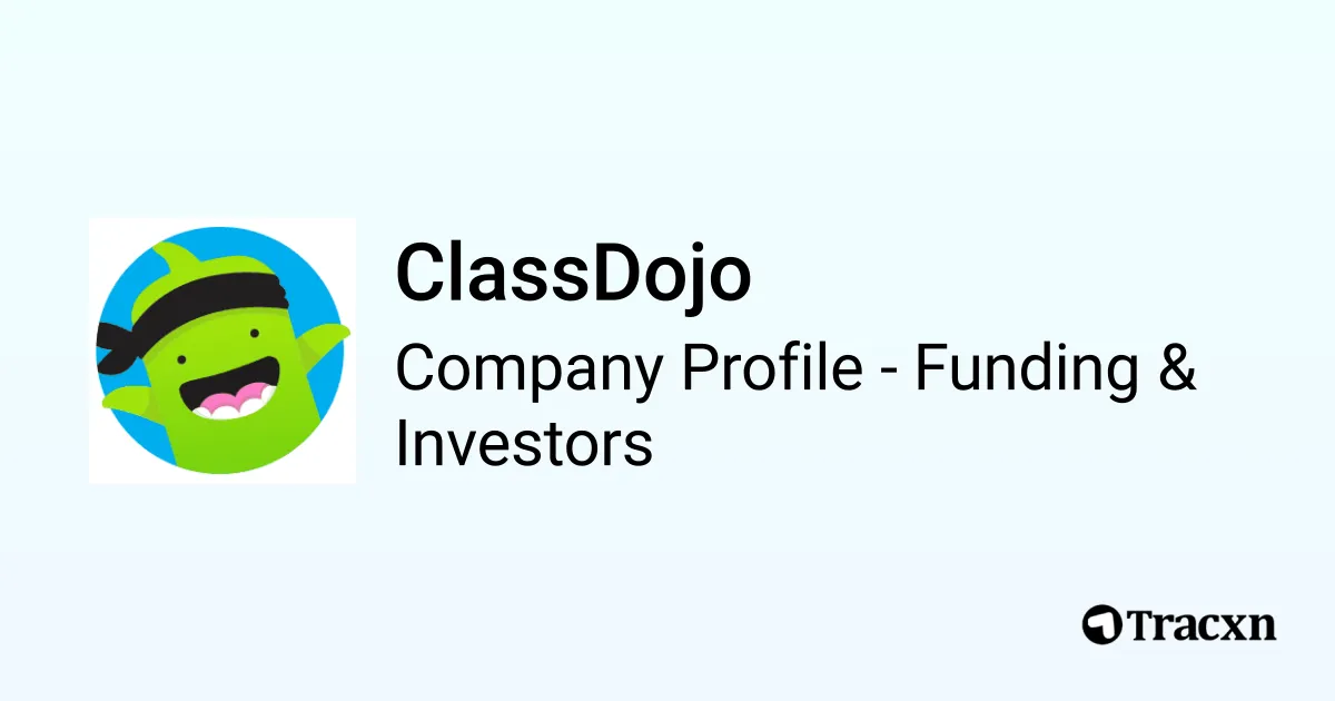 ClassDojo - 2025 Funding Rounds & List of Investors - Tracxn