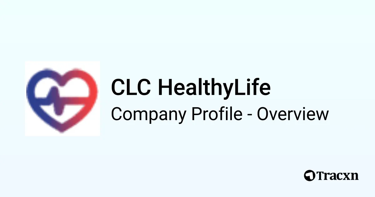 CLC HealthyLife - 2026 Company Profile & Competitors - Tracxn