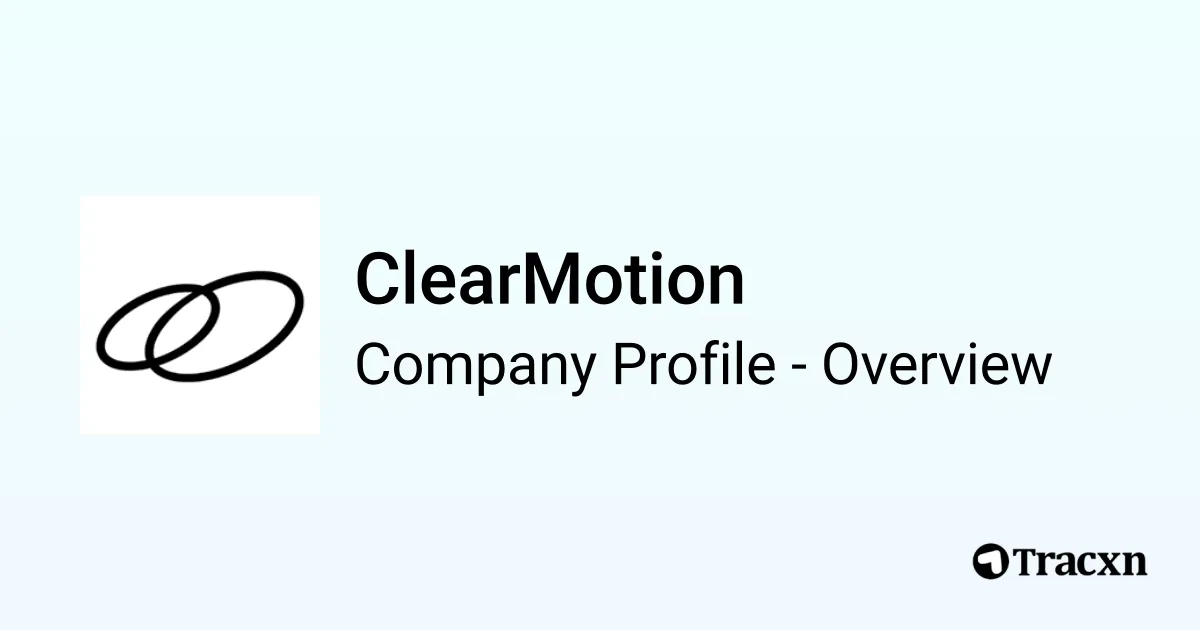 ClearMotion - 2026 Company Profile, Team, Funding & Competitors - Tracxn