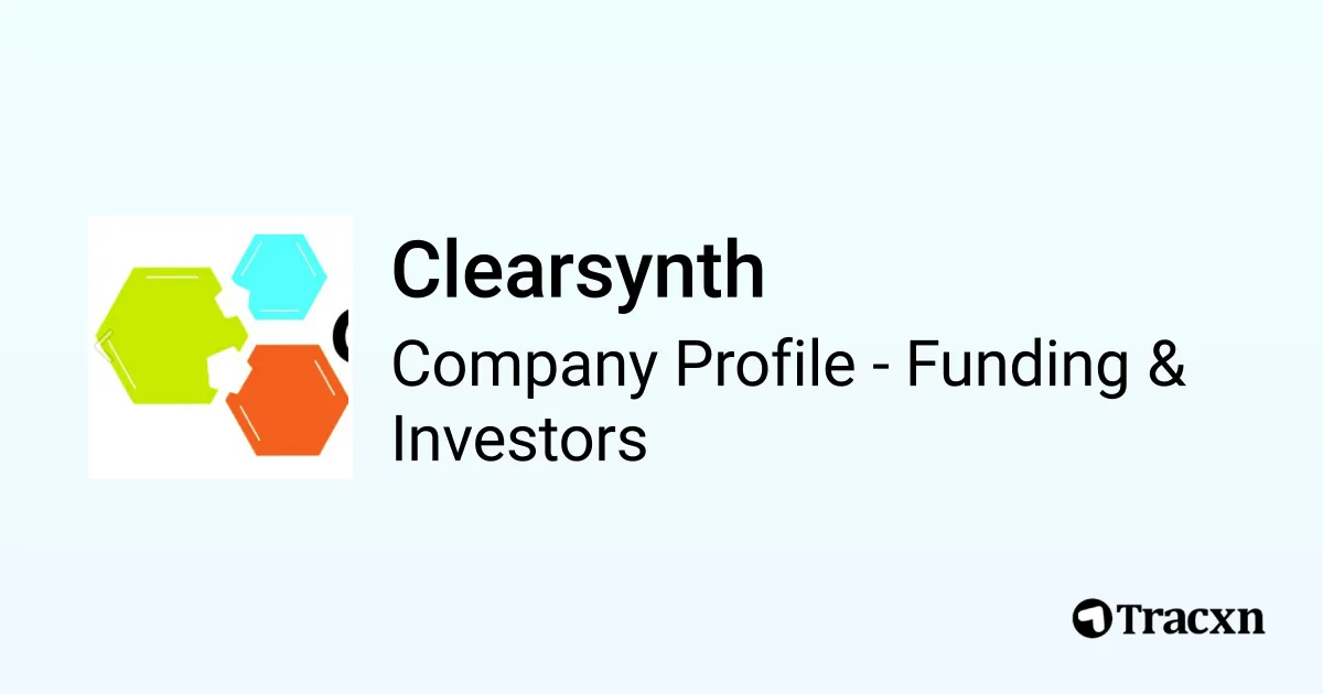 Clearsynth - 2025 Funding Rounds & List of Investors - Tracxn
