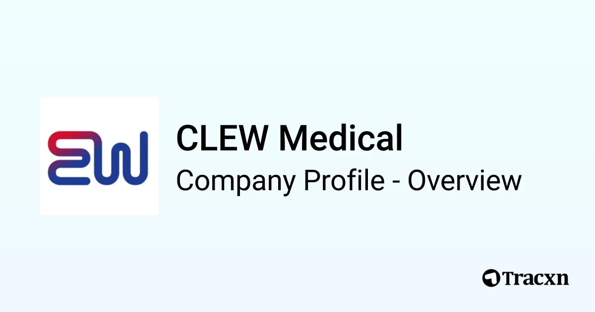 CLEW Medical - 2025 Company Profile, Team, Funding & Competitors - Tracxn