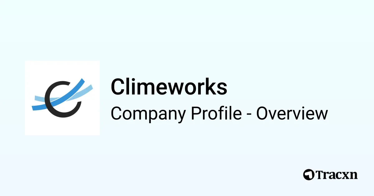 Climeworks - 2025 Company Profile, Team, Funding & Competitors - Tracxn
