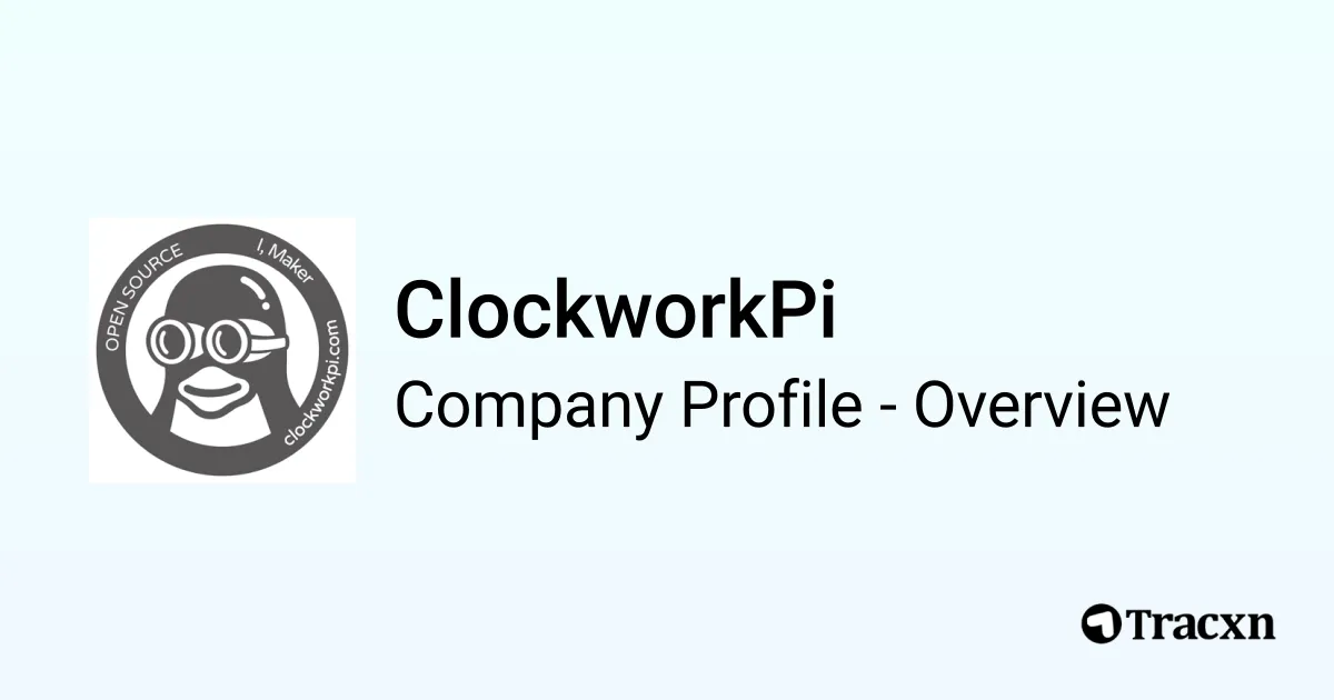 ClockworkPi - 2025 Company Profile, Team & Competitors - Tracxn