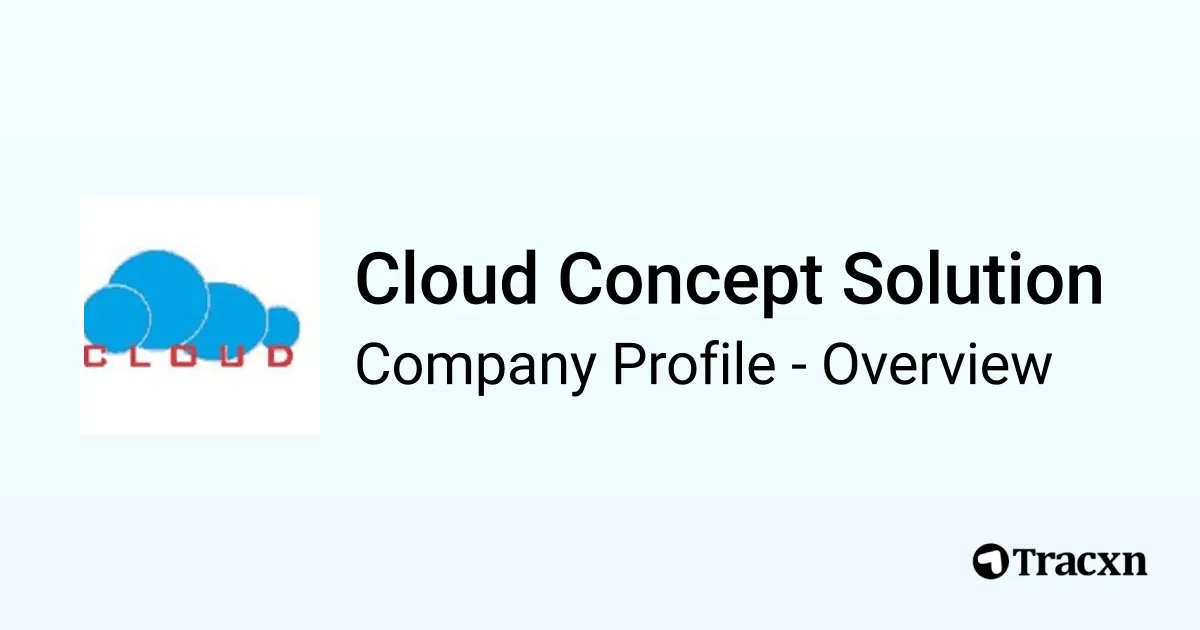 Cloud Concept Solution - 2025 Company Profile & Competitors - Tracxn