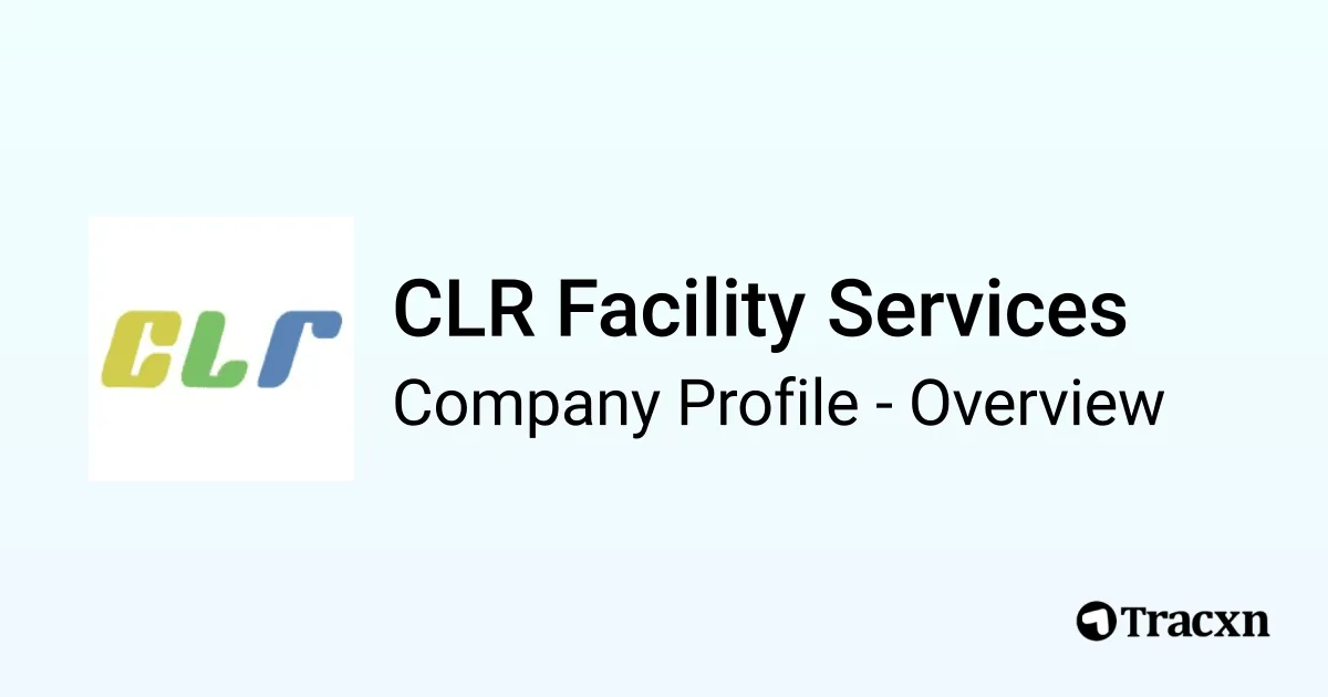 CLR Facility Services - 2025 Company Profile, Team, Funding ...