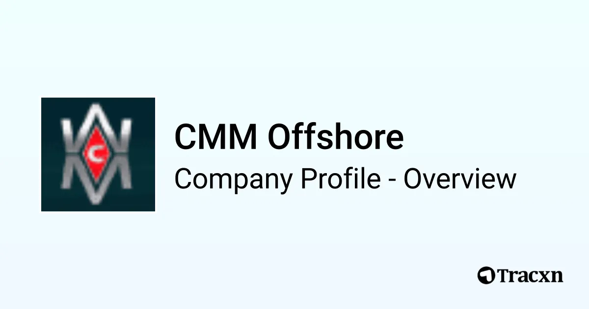 CMM Offshore - 2026 Company Profile, Funding & Competitors - Tracxn