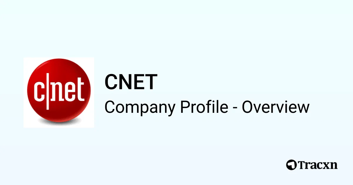CNET - 2025 Company Profile, Team, Funding & Competitors - Tracxn