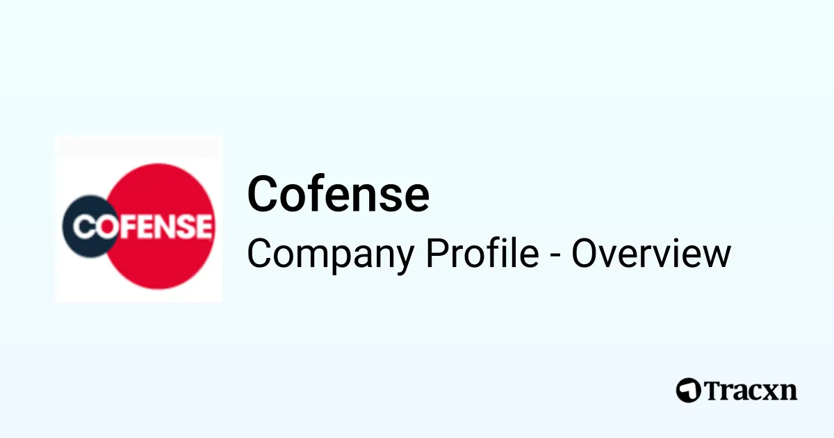 Cofense - 2026 Company Profile, Team, Funding & Competitors - Tracxn