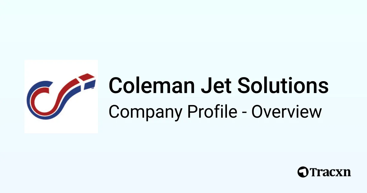 Coleman Jet Solutions - 2026 Company Profile & Competitors - Tracxn