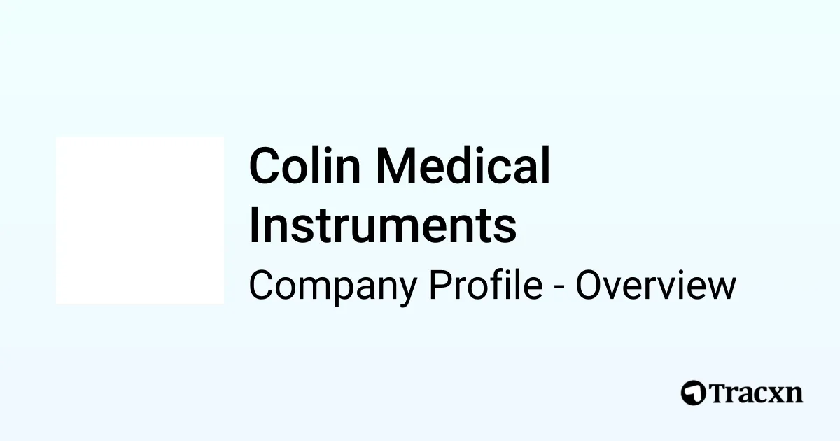 Colin Medical Instruments - 2025 Company Profile, Funding & Competitors ...