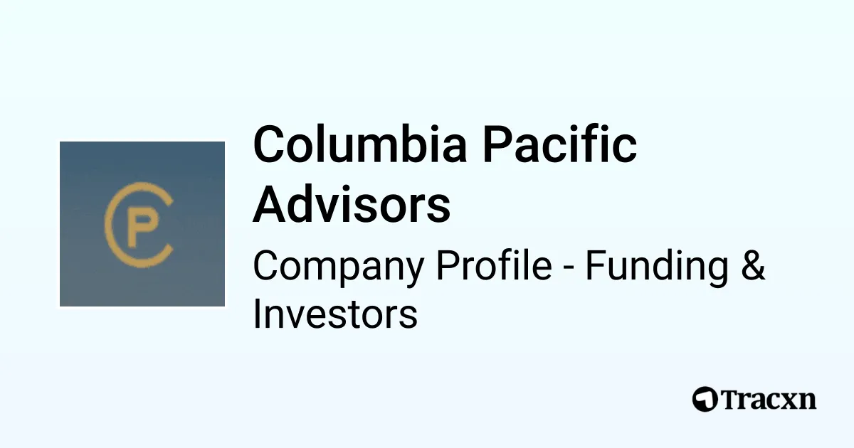 Columbia Pacific Advisors - 2026 Funding Rounds & List of Investors ...