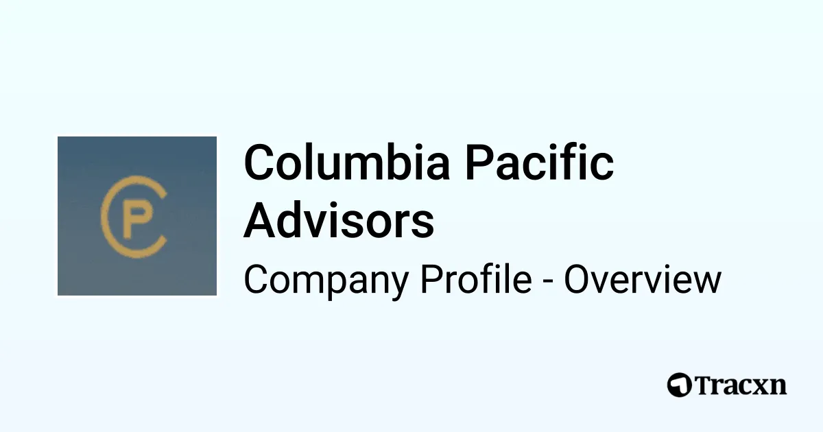 Columbia Pacific Advisors - 2026 Company Profile, Team, Funding ...