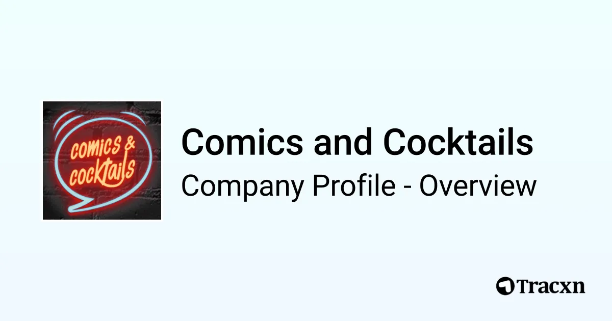 Comics and Cocktails - 2025 Company Profile, Competitors & Financials ...