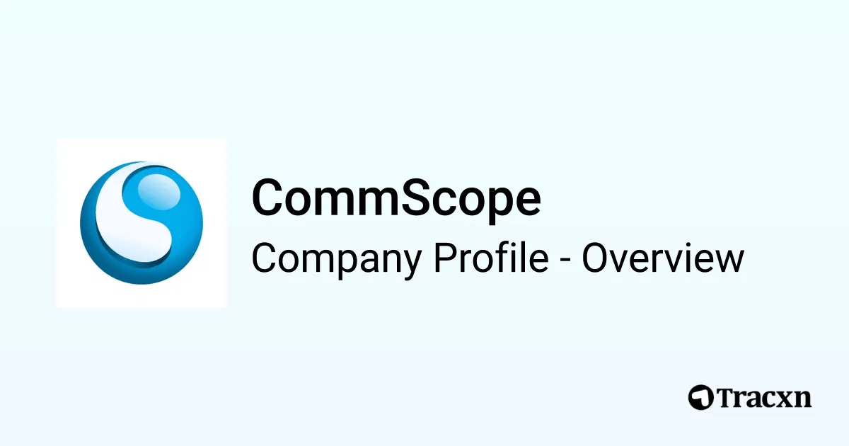 CommScope - 2025 Company Profile, Team, Funding, Competitors ...