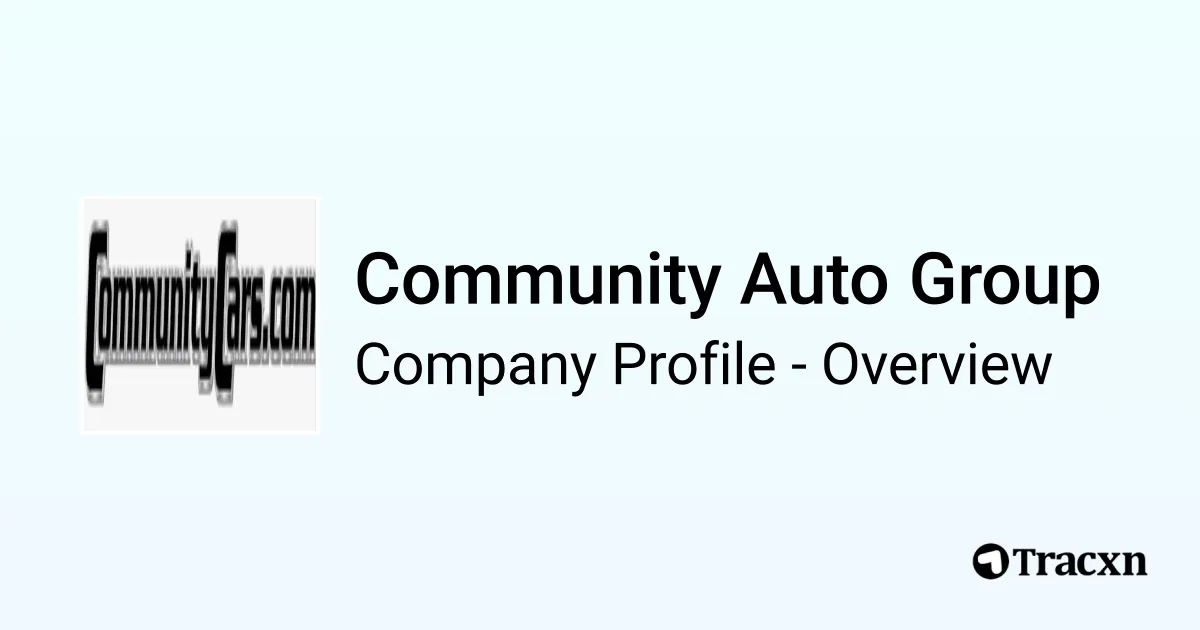 Community Auto Group - 2025 Company Profile & Competitors - Tracxn