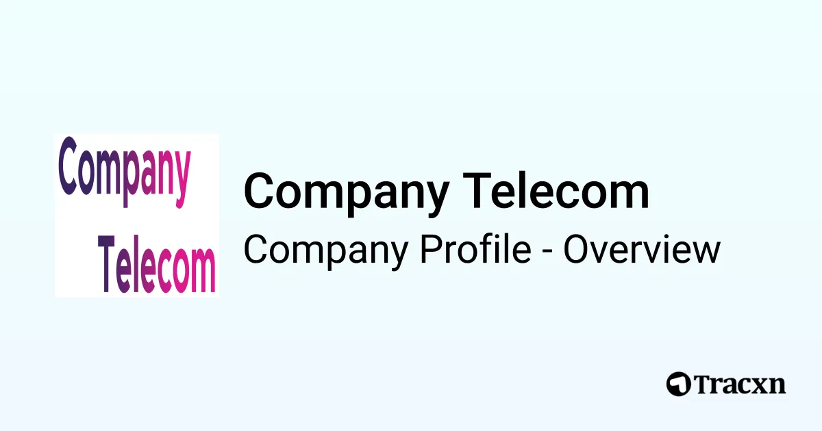 Company Telecom - 2025 Company Profile & Competitors - Tracxn