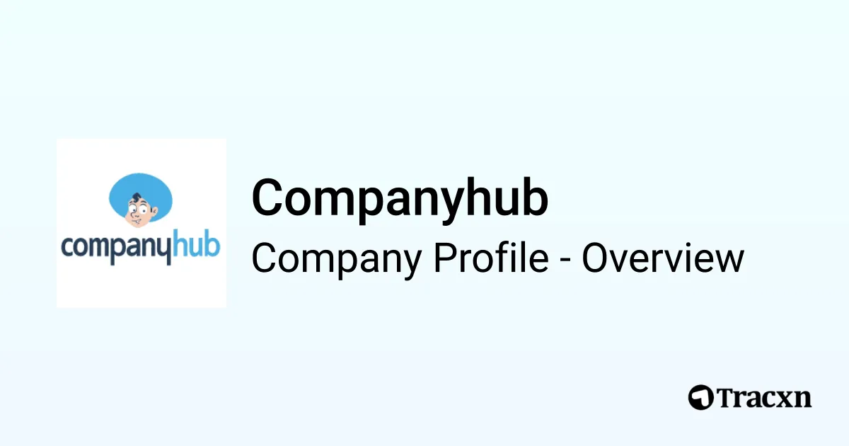 Companyhub - 2025 Company Profile, Team, Competitors & Financials - Tracxn