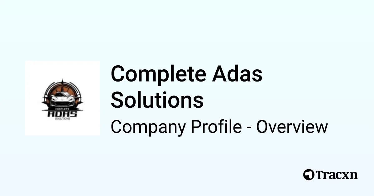 Complete Adas Solutions - 2025 Company Profile & Competitors - Tracxn