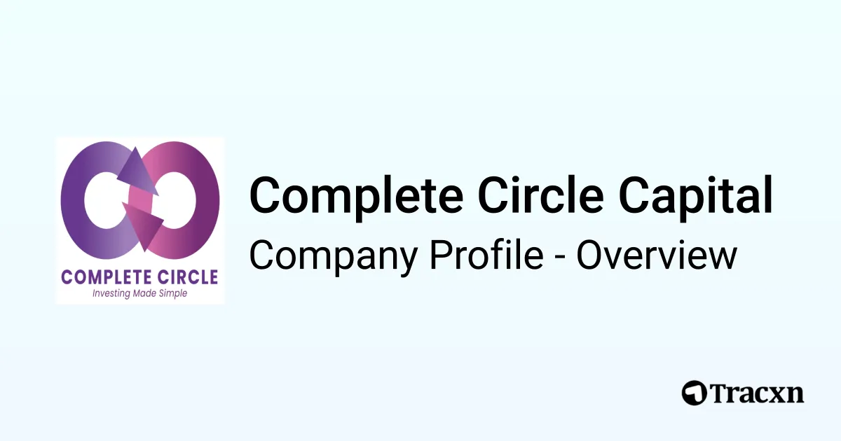 Complete Circle Capital - 2025 Company Profile, Team, Funding ...