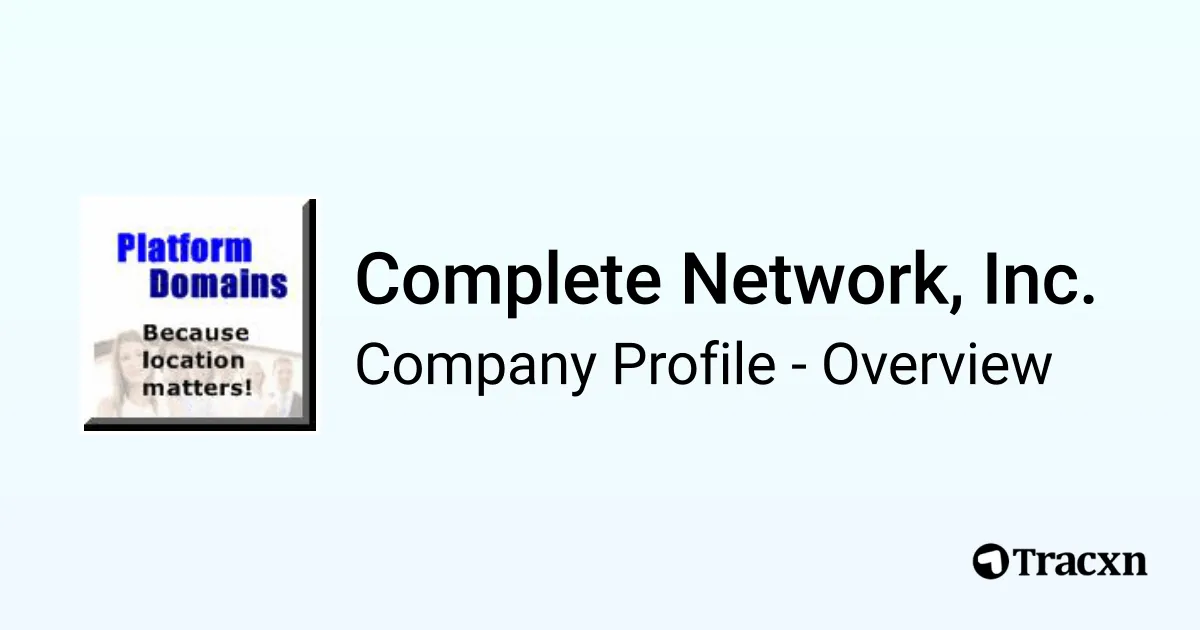 Complete Network, Inc. - 2025 Company Profile & Competitors - Tracxn
