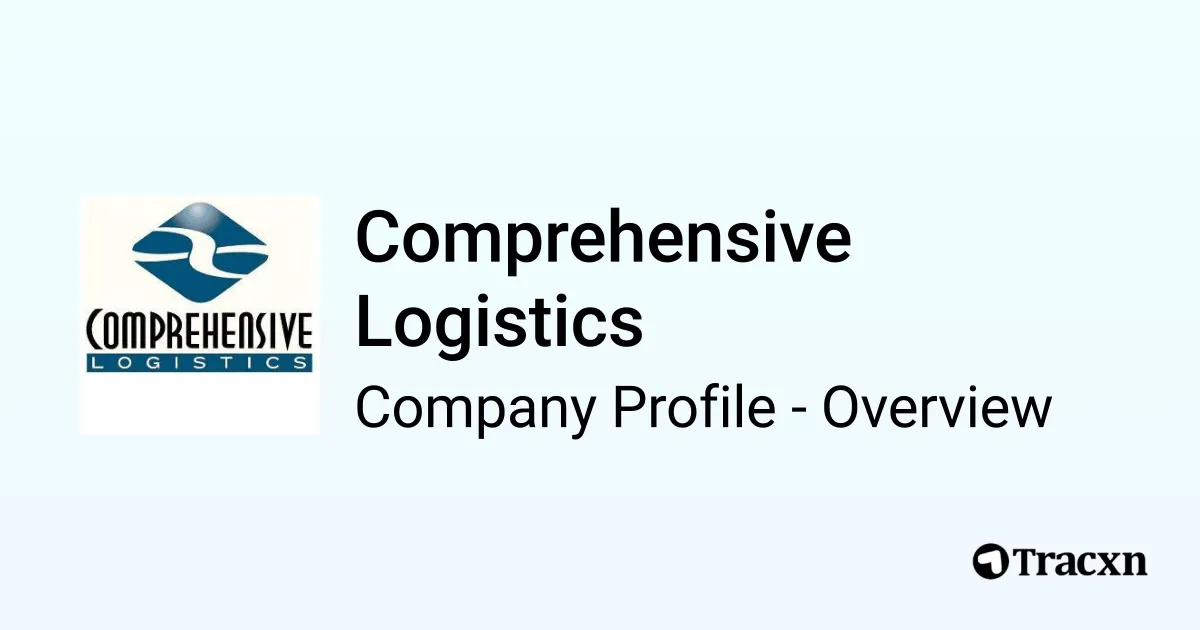 Comprehensive Logistics - 2026 Company Profile, Team, Funding ...