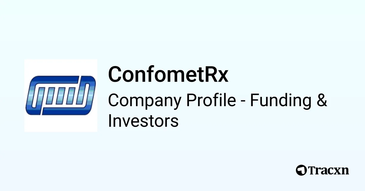 ConfometRx - 2026 Funding Rounds & List of Investors - Tracxn