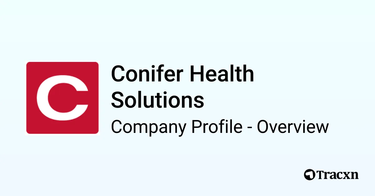 Conifer Health Solutions - 2025 Company Profile & Competitors - Tracxn