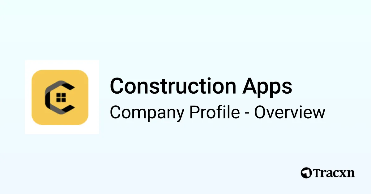 Construction Apps - 2025 Company Profile & Competitors - Tracxn