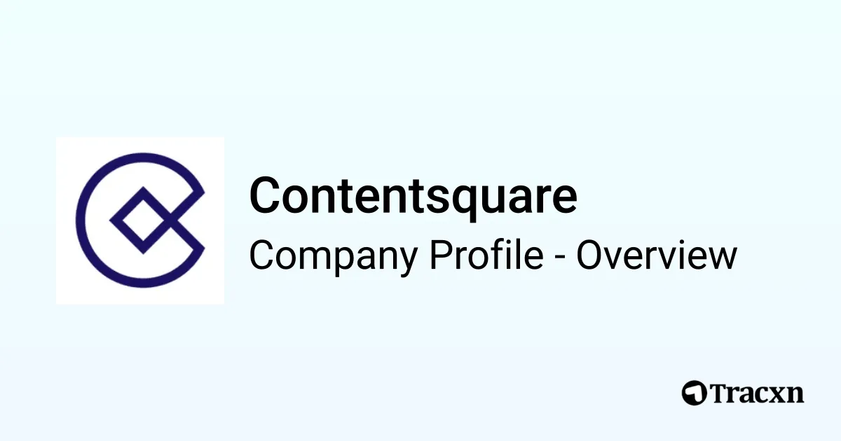 Contentsquare - 2025 Company Profile, Team, Funding, Competitors ...