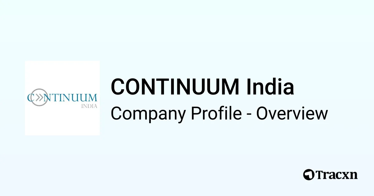 CONTINUUM India - 2025 Company Profile, Competitors & Financials - Tracxn