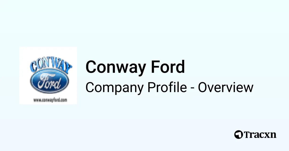 Conway Ford - 2025 Company Profile, Team & Competitors - Tracxn