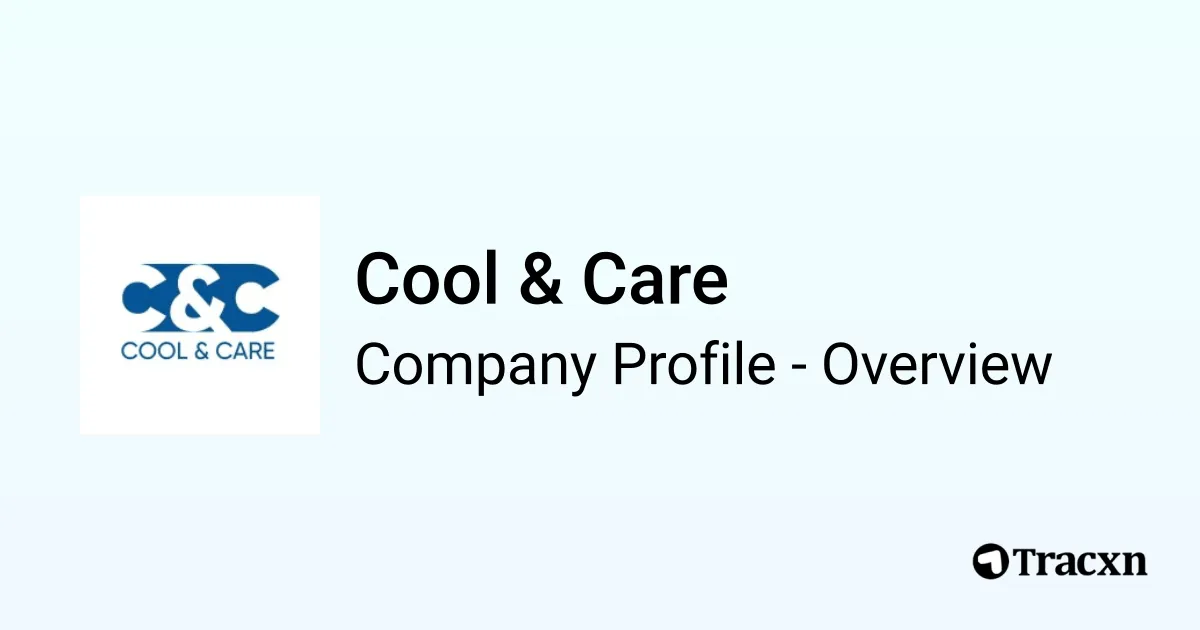 Cool & Care - 2026 Company Profile & Competitors - Tracxn