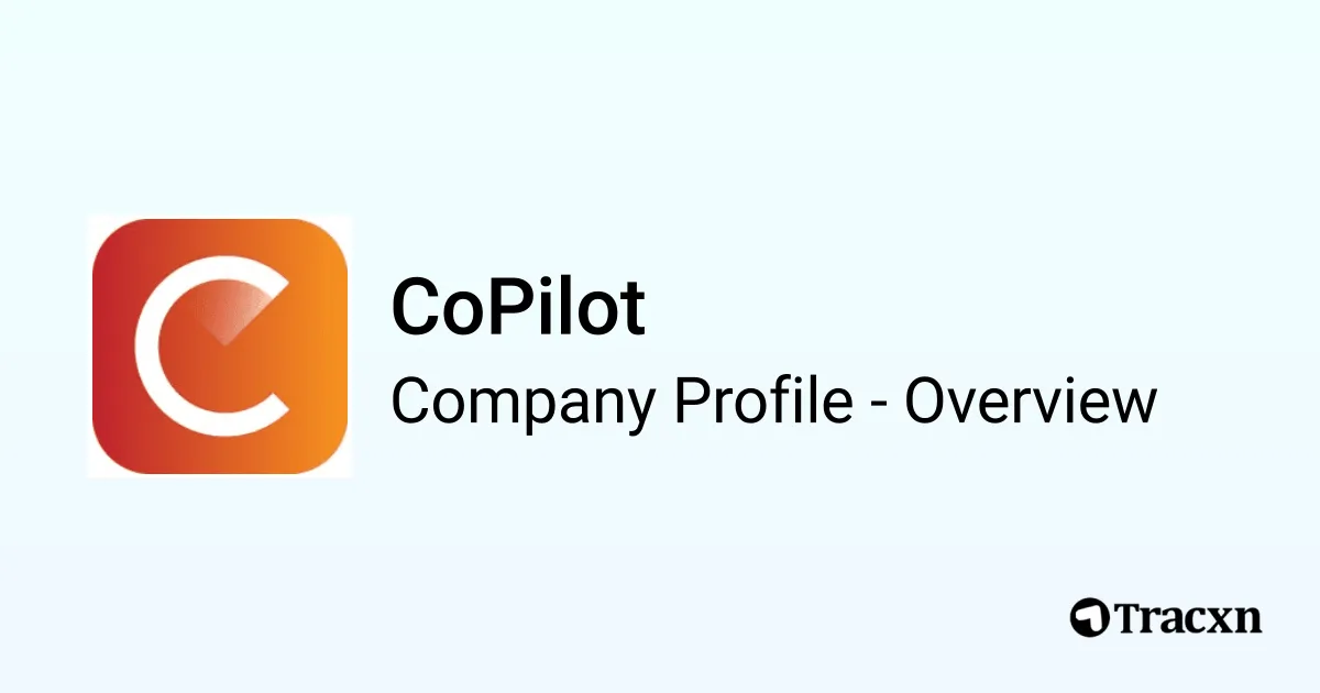 CoPilot - 2026 Company Profile, Team, Funding & Competitors - Tracxn