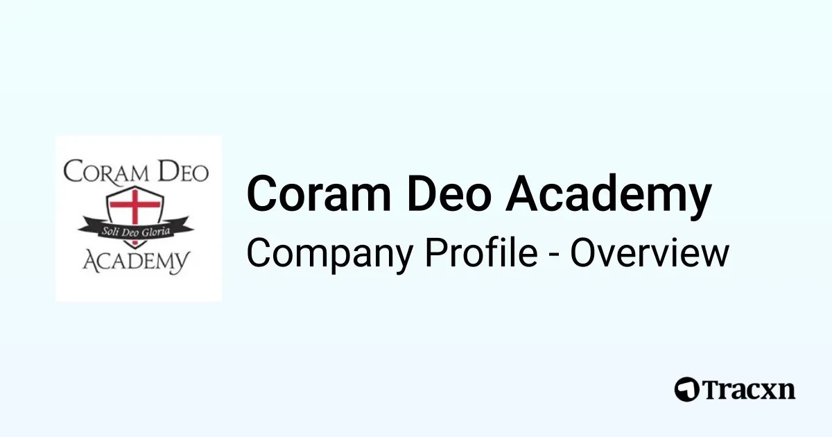 Coram Deo Academy - 2025 Company Profile & Competitors - Tracxn