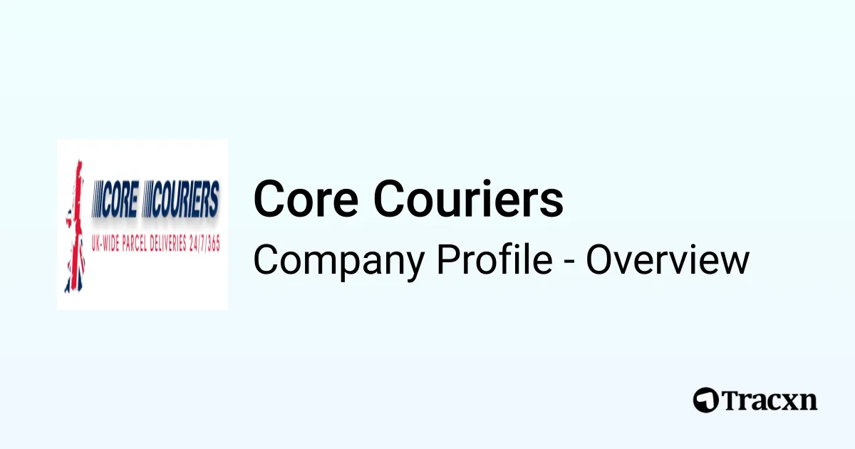 Core Couriers - 2025 Company Profile & Competitors - Tracxn