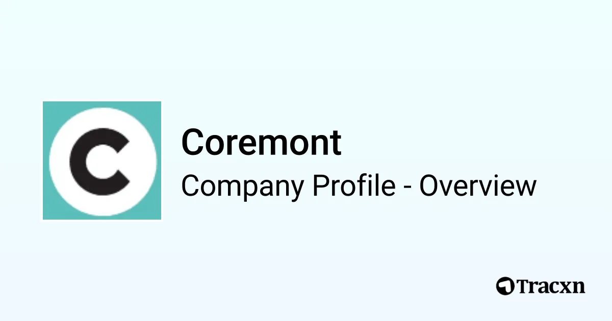 Coremont - 2025 Company Profile, Funding & Competitors - Tracxn