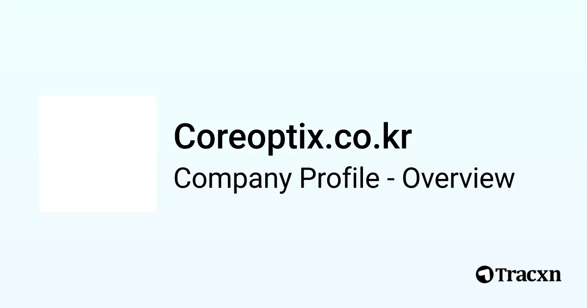 Coreoptix.co.kr - 2025 Company Profile, Funding & Competitors - Tracxn