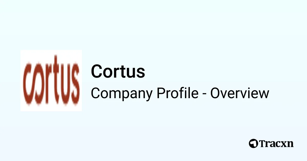 Cortus - 2026 Company Profile, Funding & Competitors - Tracxn
