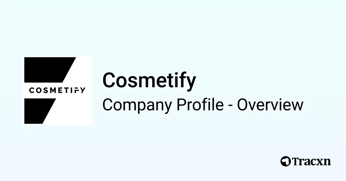 Cosmetify - 2026 Company Profile, Team, Competitors & Financials - Tracxn
