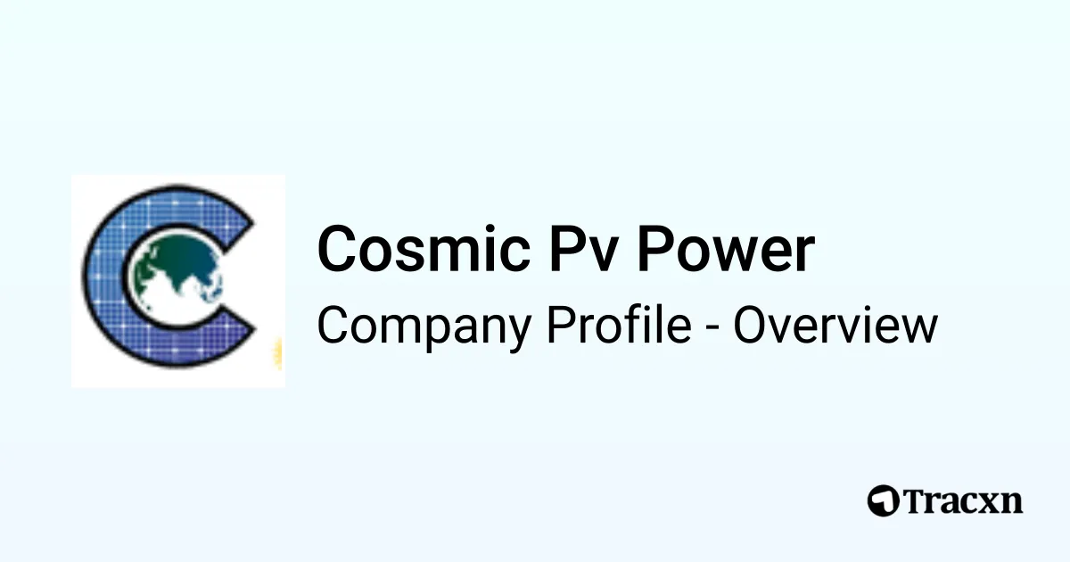 Cosmic Pv Power - 2026 Company Profile, Team, Funding, Competitors ...