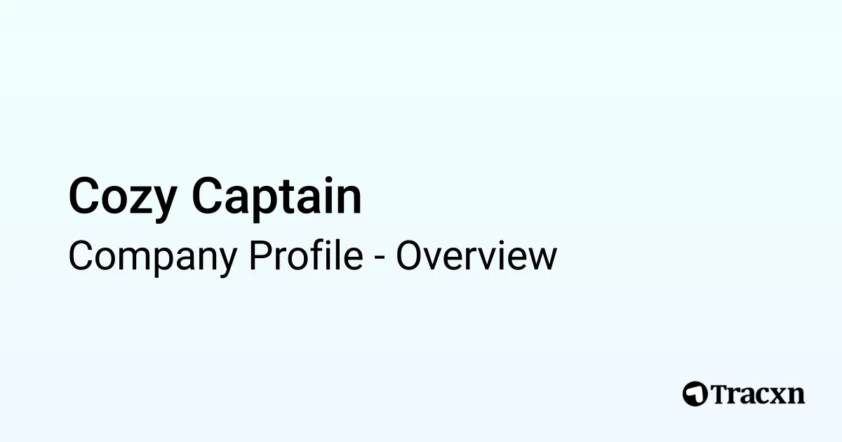 Cozy Captain - 2025 Company Profile & Competitors - Tracxn