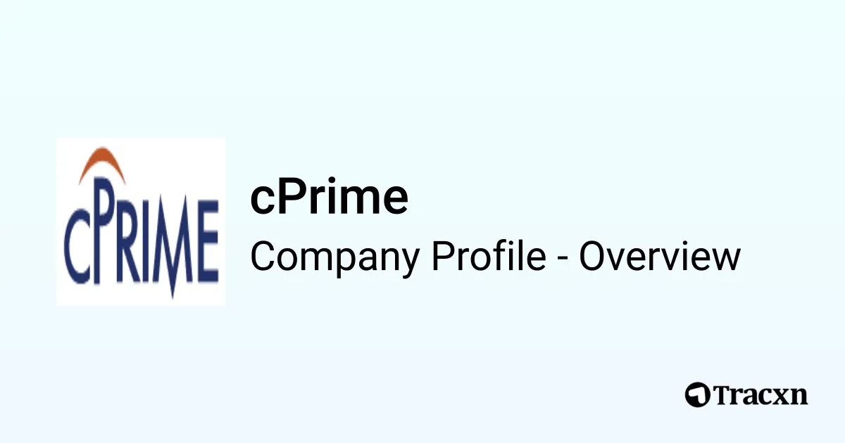cPrime - 2026 Company Profile, Team, Funding & Competitors - Tracxn