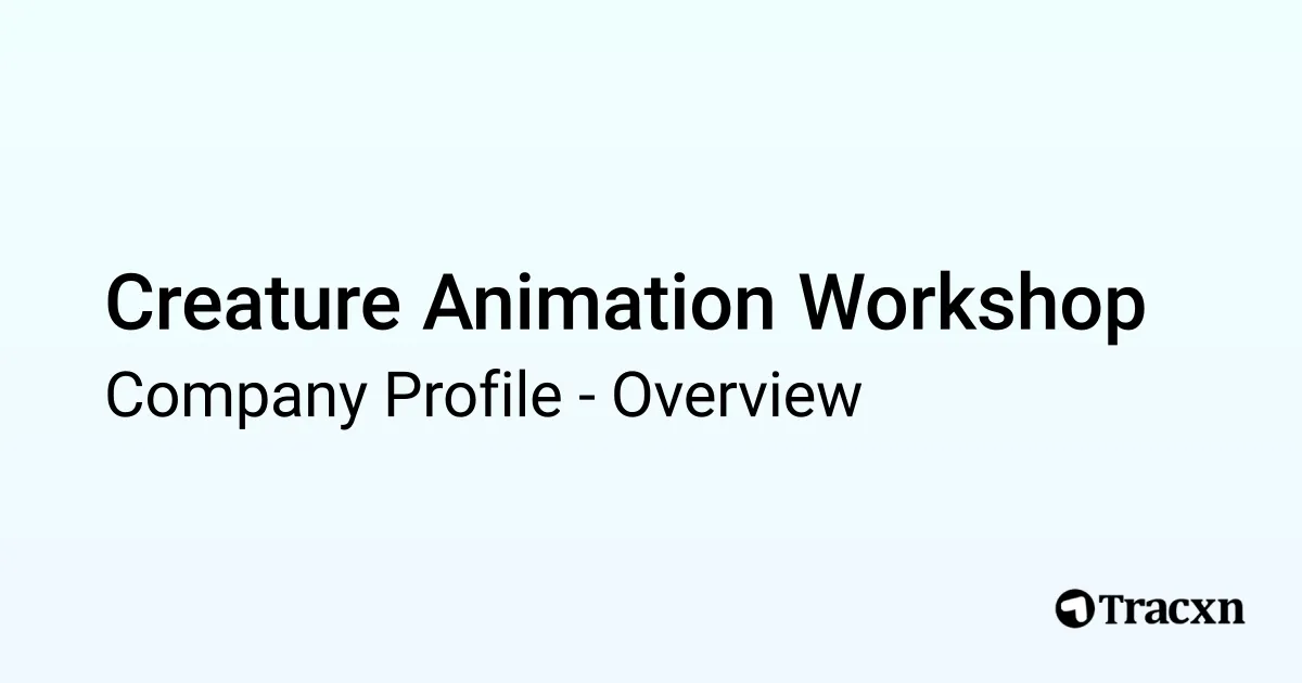 Creature Animation Workshop - 2025 Company Profile & Competitors - Tracxn